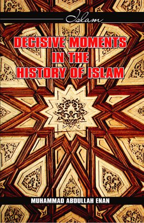 Decisive Moments in the History of Islam - Cosmo Publications
