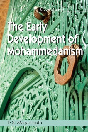 Early Development of Mohammedanism - Cosmo Publications