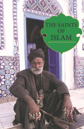 Saints of Islam - A Collection of Sufi Classics