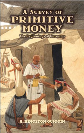 Survey of Primitive Money - The Beginnings of Currency