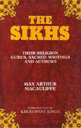 The Sikhs - Their Religion, Gurus, Sacred Writings and Authors.
