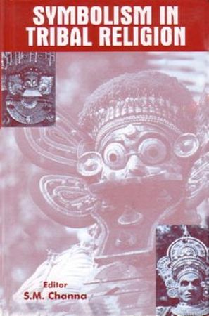 Symbolism in Tribal Religion - Symbolism in the Higher Rites