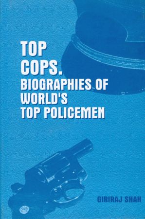 Top Cops - Biographies of World’s best Crime-Fighters and Policemen